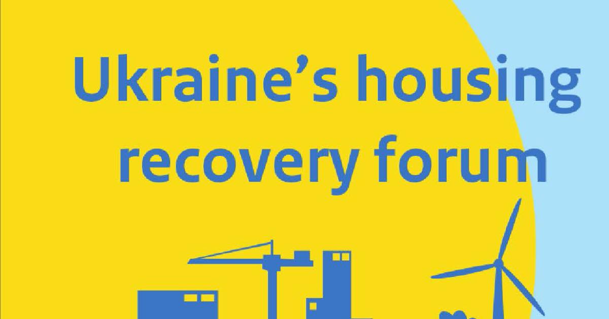 Symposium: Ukraine’s housing recovery forum - rebuilding a place to ...